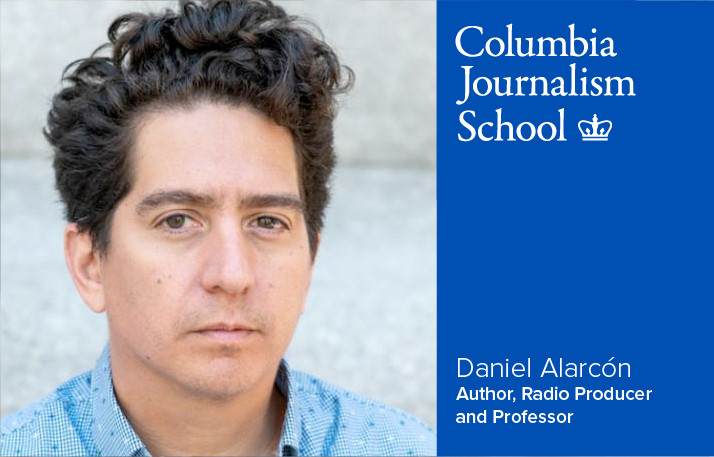 Author, Radio Producer and Columbia Journalism School Professor Daniel Alarcón Wins MacArthur ...